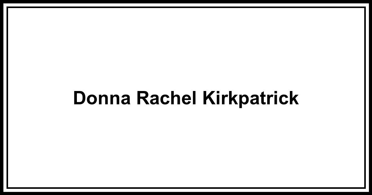 Obituary: Donna Rachel Kirkpatrick