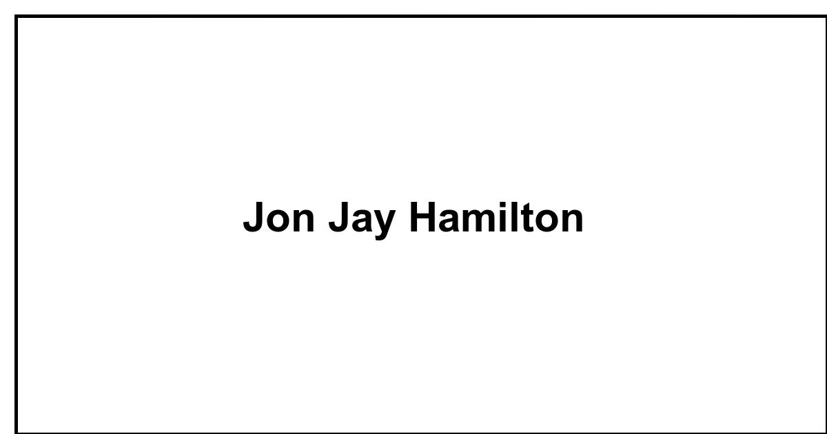 Obituary: Jon Jay Hamilton