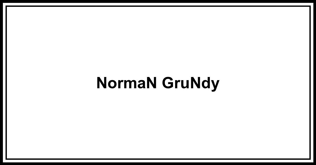 Obituary: NormaN GruNdy