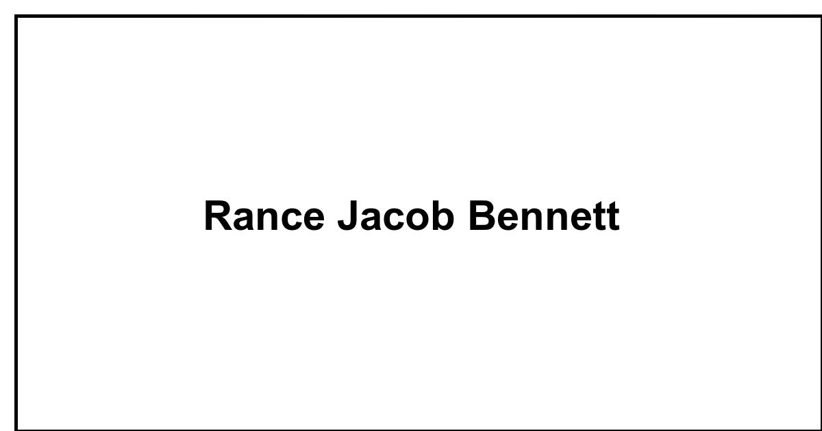 Obituary: Rance Jacob Bennett