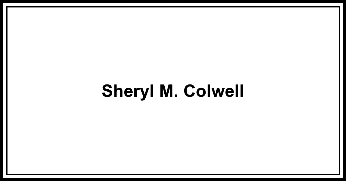 Obituary: Sheryl M. Colwell
